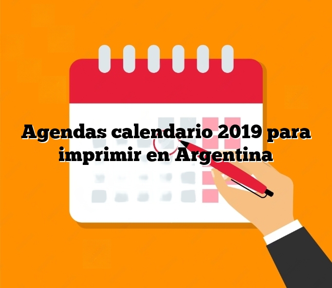 Agendas calendario 2019 para imprimir en Argentina