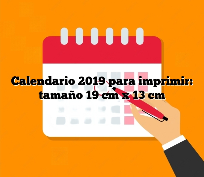 Calendario 2019 para imprimir: tamaño 19 cm x 13 cm