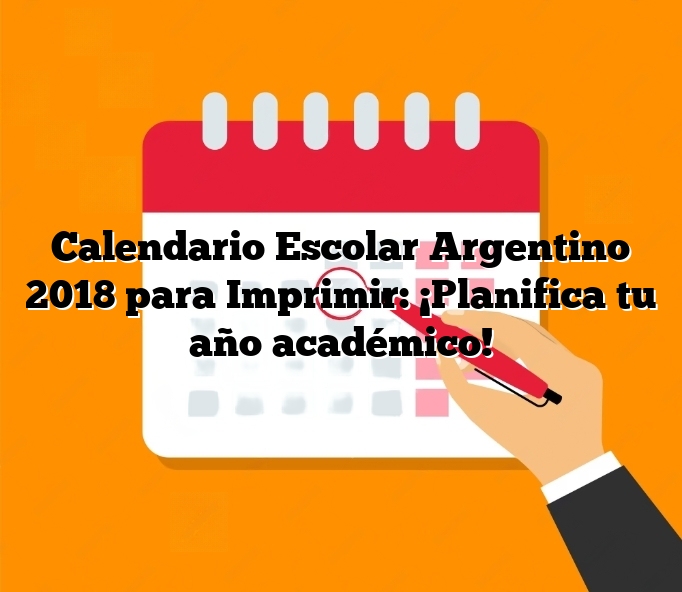 Calendario Escolar Argentino 2018 para Imprimir: ¡Planifica tu año ...
