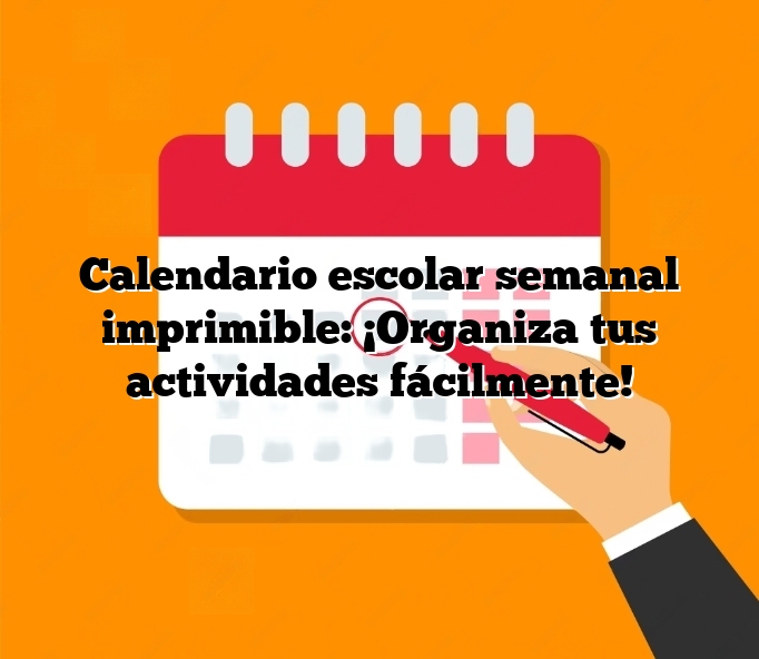 Calendario escolar semanal imprimible: ¡Organiza tus actividades ...