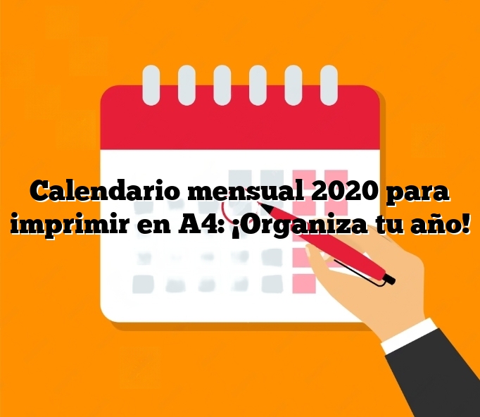 Calendario mensual 2020 para imprimir en A4: ¡Organiza tu año!